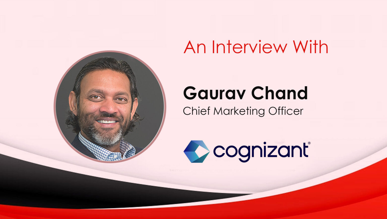 MarTech Interview with Gaurav Chand, CMO at Cognizant