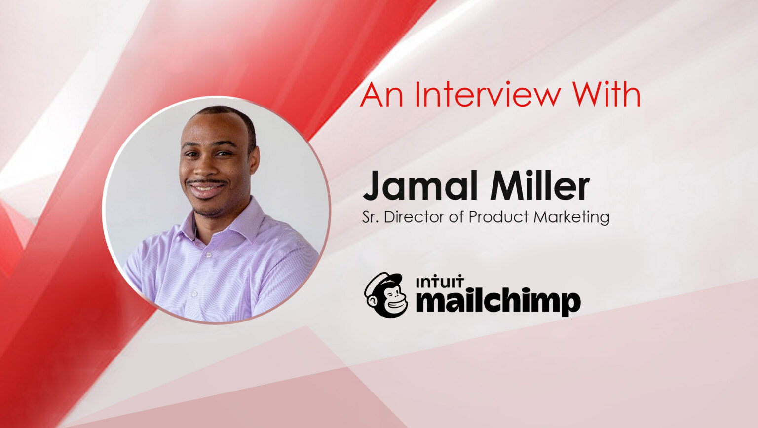 MarTech Interview with Jamal Miller, Sr. Director at Mailchimp