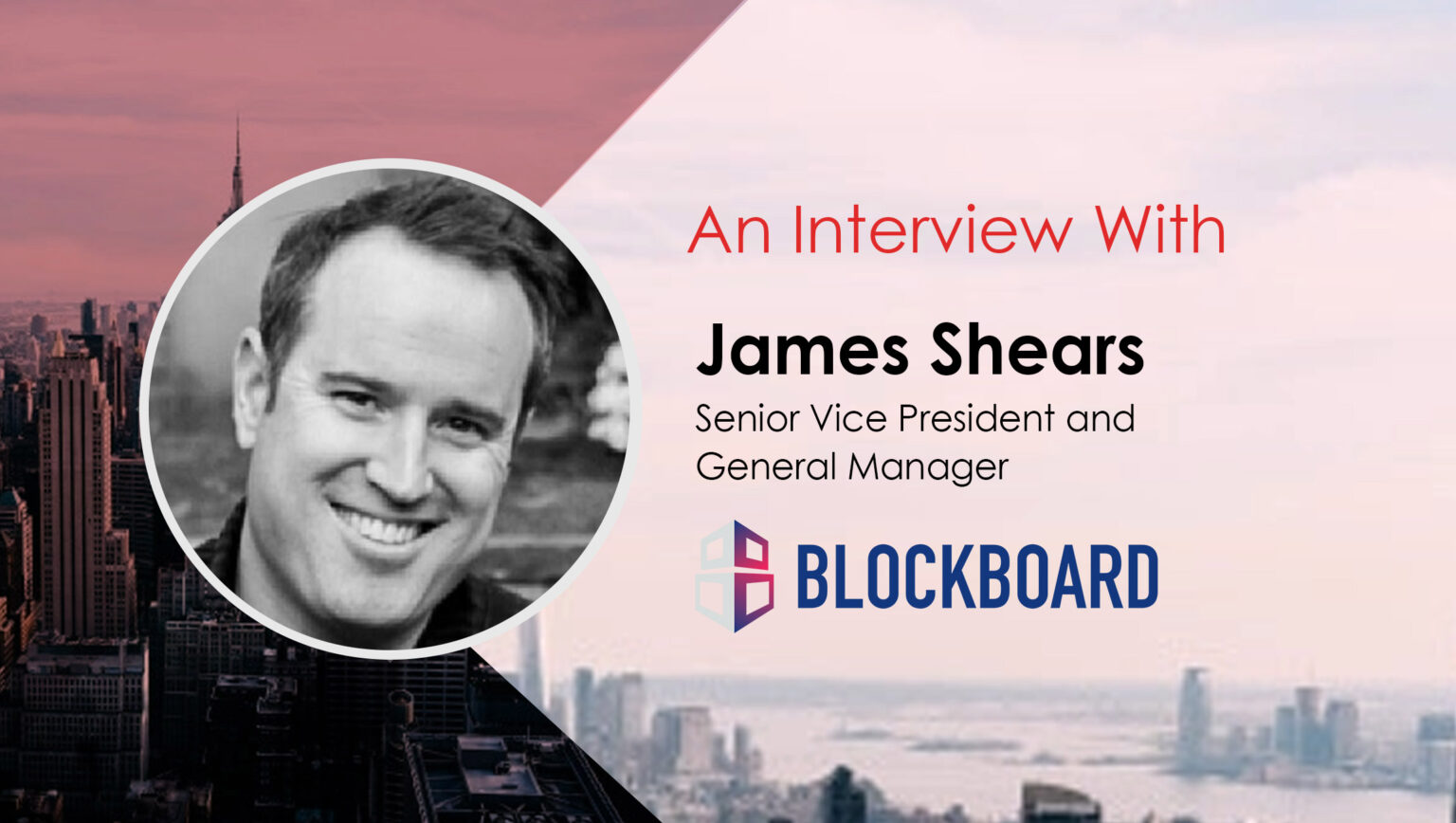 MarTech Interview with James, Senior VP at BLOCKBOARD