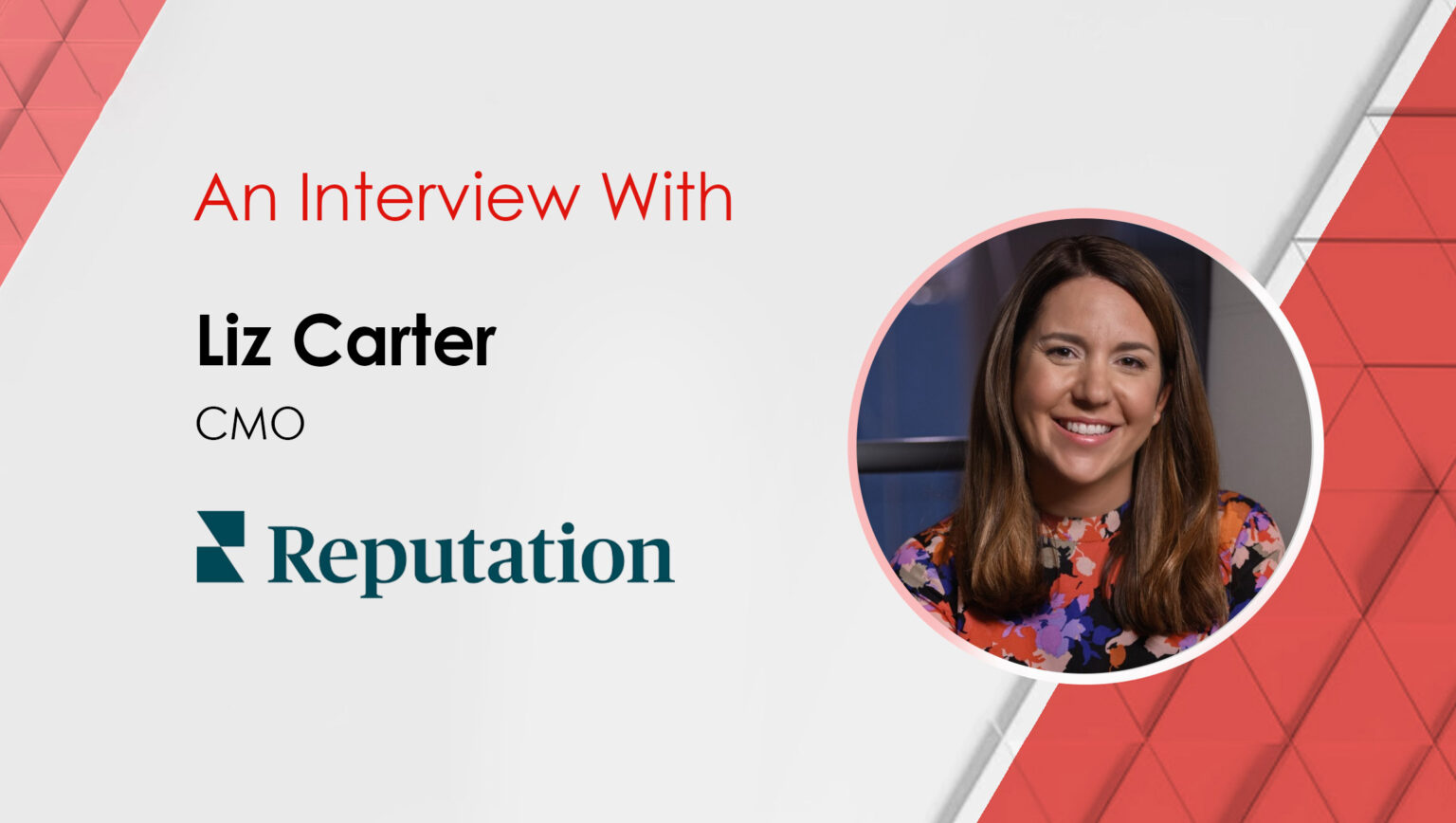 MarTech Interview with Liz Carter, CMO at Reputation