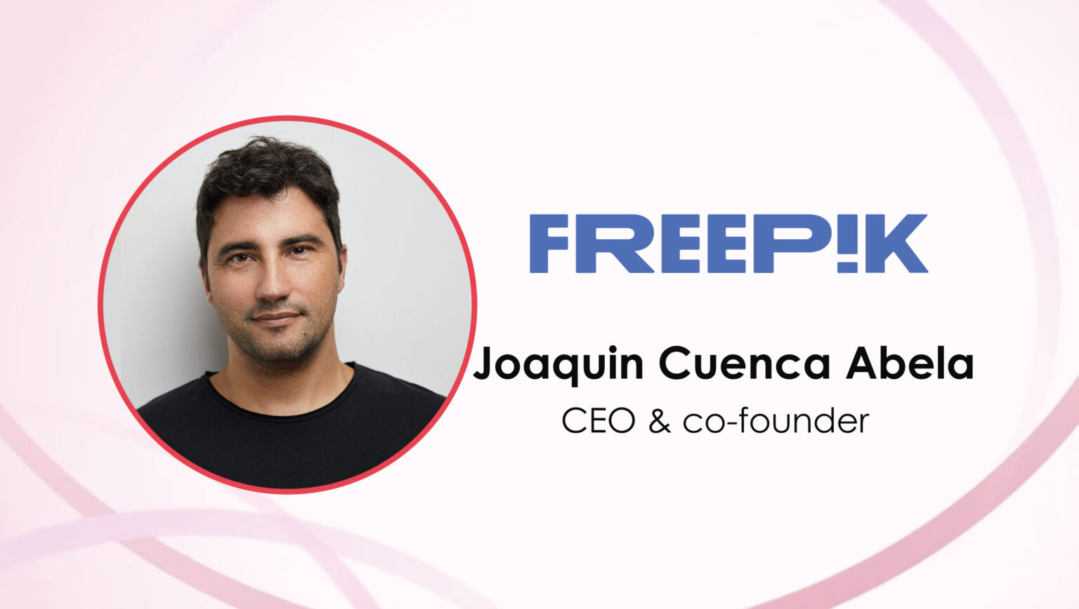 MarTech Series Interview with Joaquin Cuenca Abela, CEO and Co-founder at Freepik