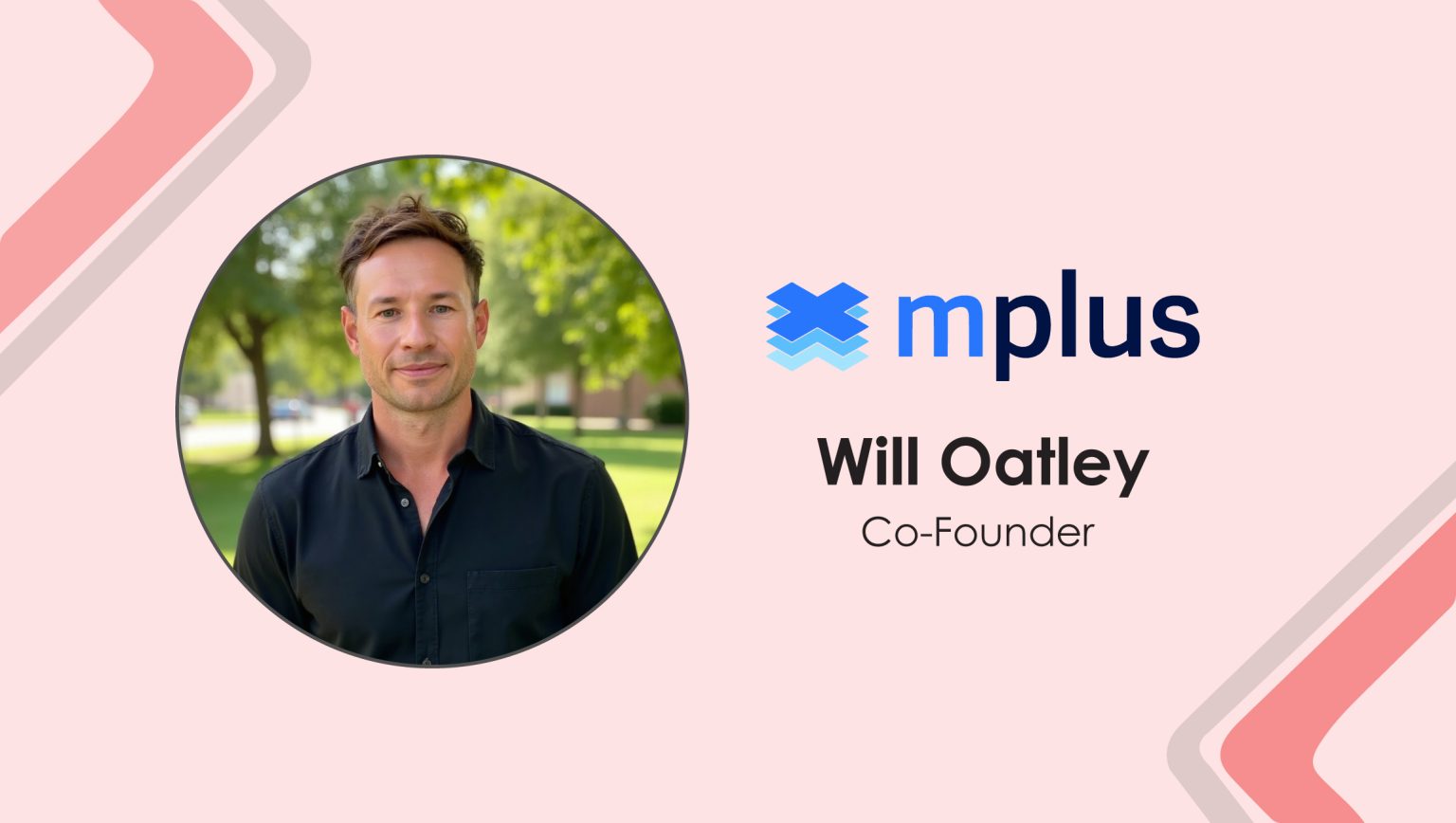 Martech Interview with Will Oatley, Co-founder @ mplus