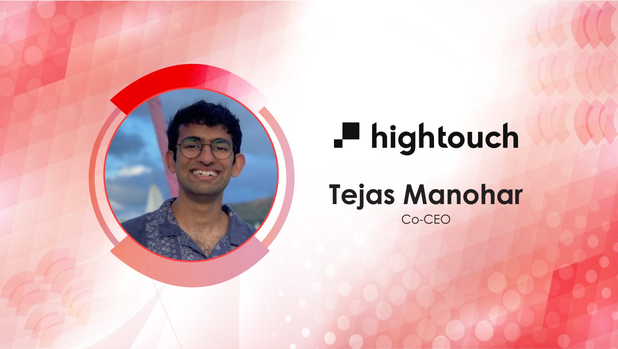 MarTech Interview with Tejas Manohar, Co-CEO @ Hightouch